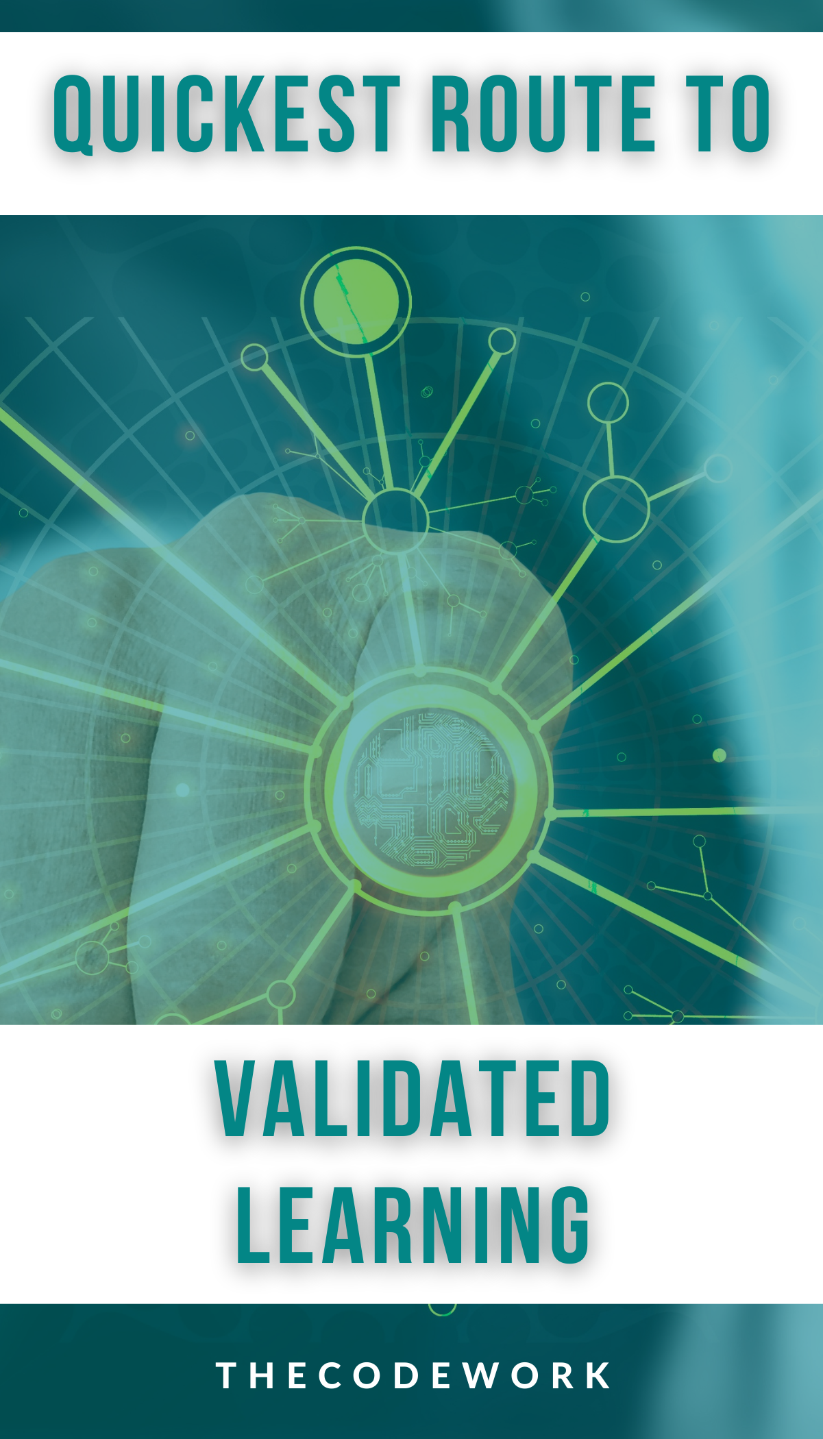 Quickest Route to Validated Learning - TheCodeWork