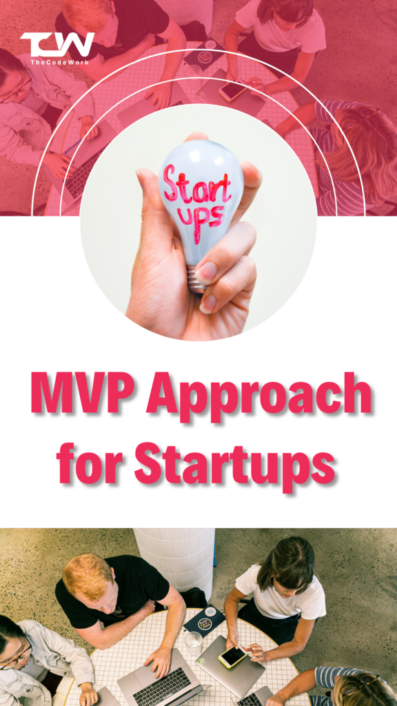 Mvp Approach For Startups What And How Thecodework
