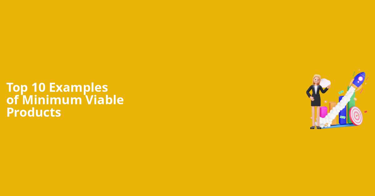Top 10 Examples Of Minimum Viable Products Thecodework