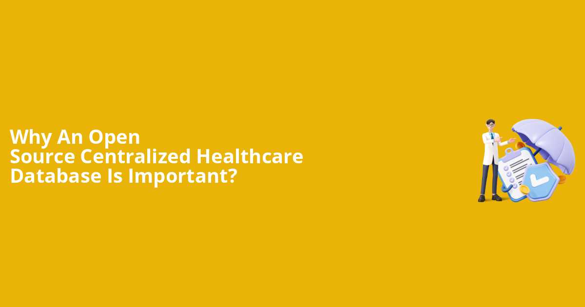 Why An Open Source Centralized Healthcare Database Is Important? - TheCodeWork