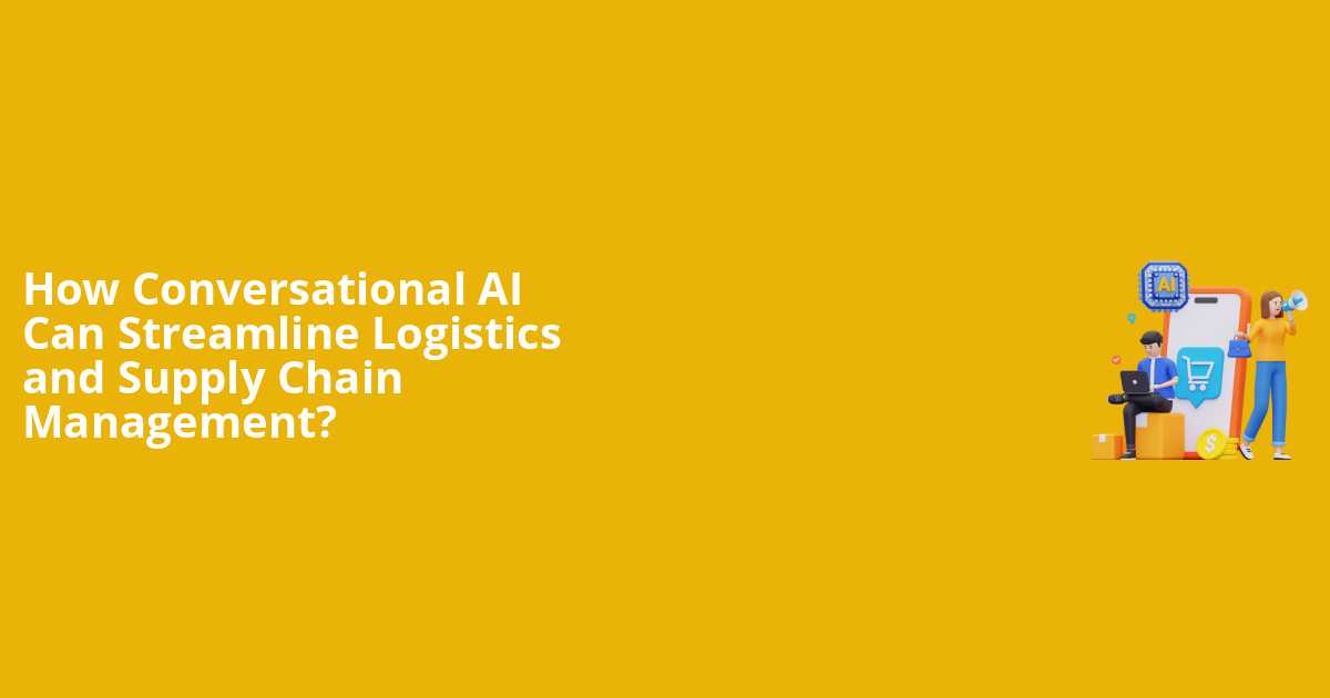 How Conversational Ai Can Streamline Logistics And Supply Chain Management Thecodework