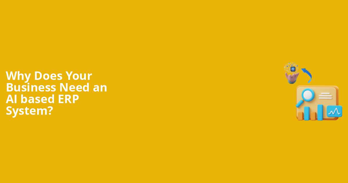Why Does Your Business Need an AI based ERP System? - TheCodeWork